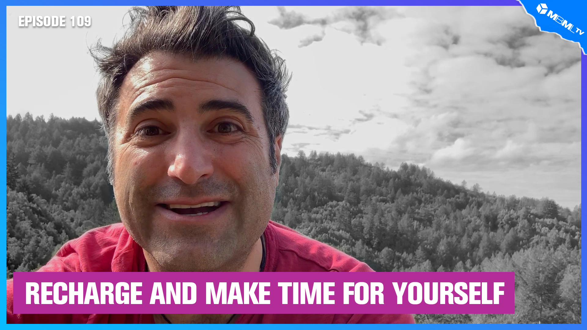Recharge and Make Time for Yourself EP109 - Steve Napolitan